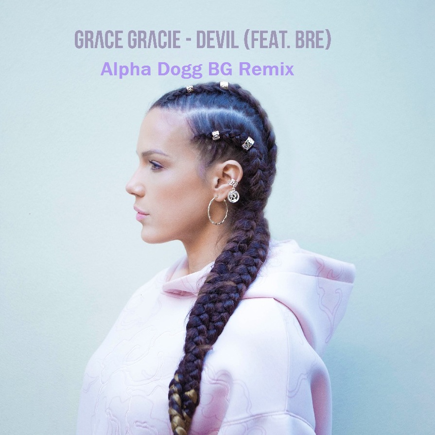 Grace Gracie Feat. Bre - Devil (Alpha Dogg BG Remix) by Grace Gracie ...