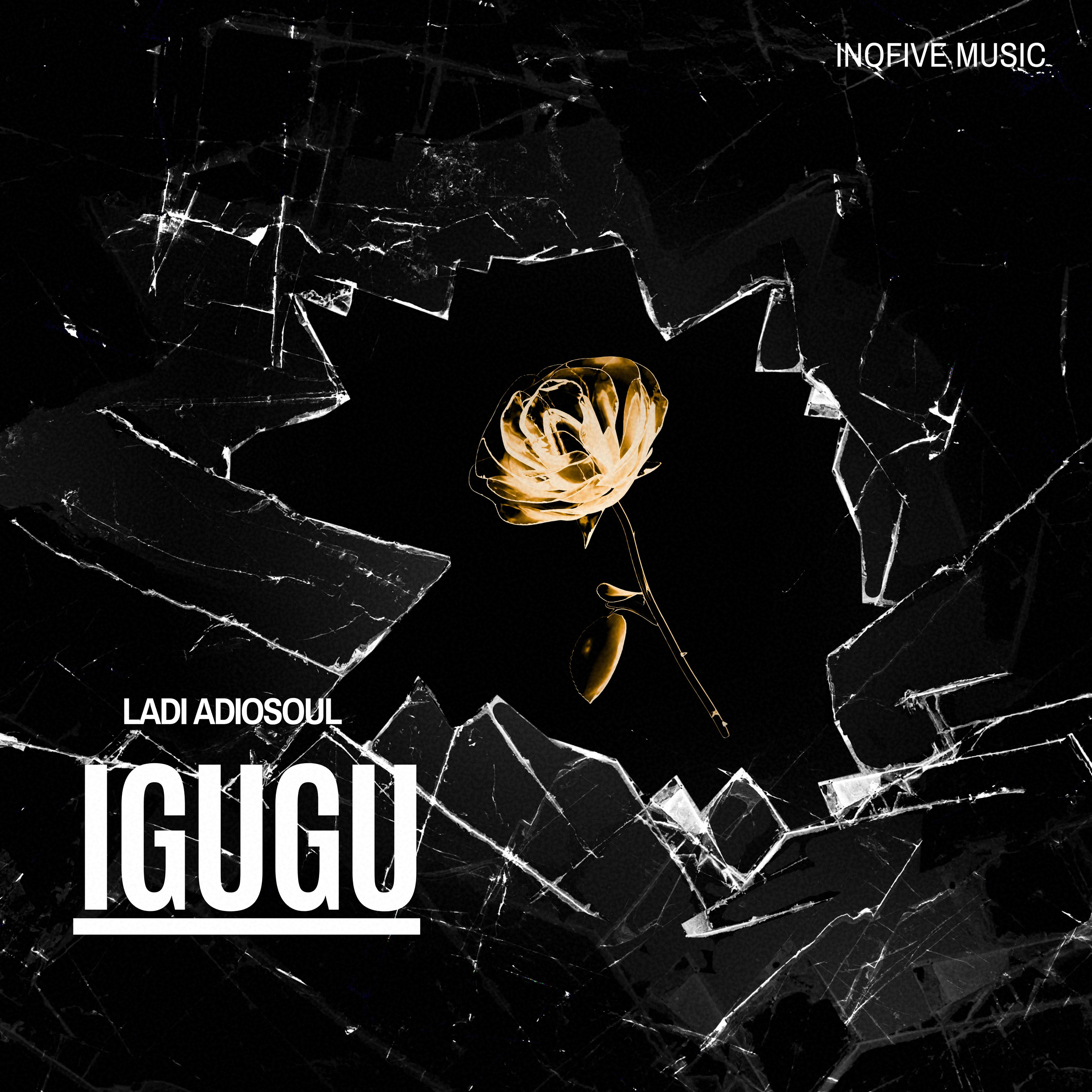 IGUGU by Ladi Adiosoul