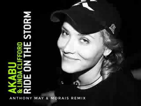 AKABU Feat. LINDA CLIFFORD - Ride the storm (Anthony May & Morais Remix ...