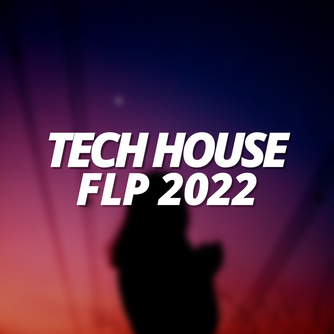 Free Tech House FLP 2022 by TTTM | Free Download on Hypeddit