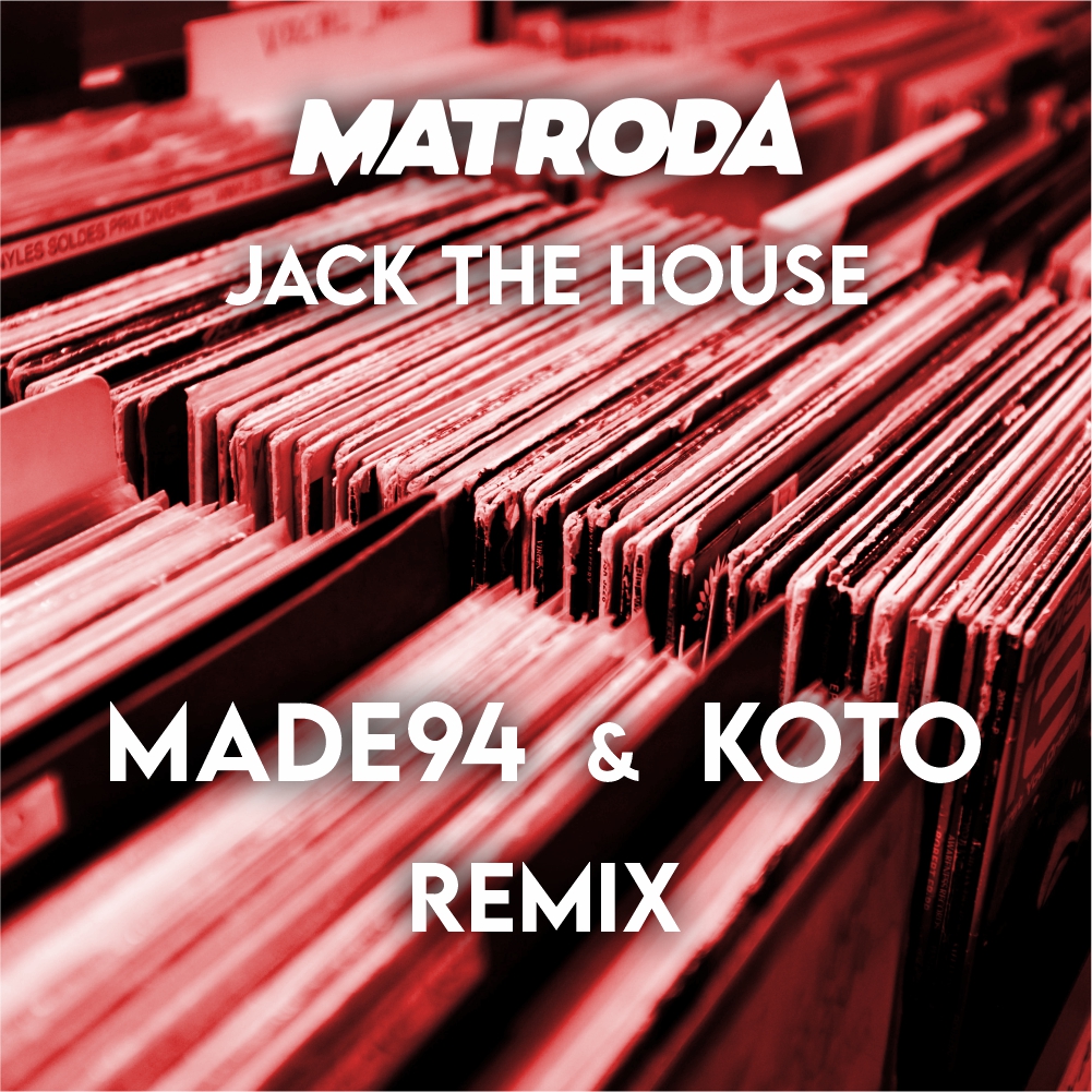Matroda - Jack The House (MADE94 X Koto Remix) by MADE94 | Free ...