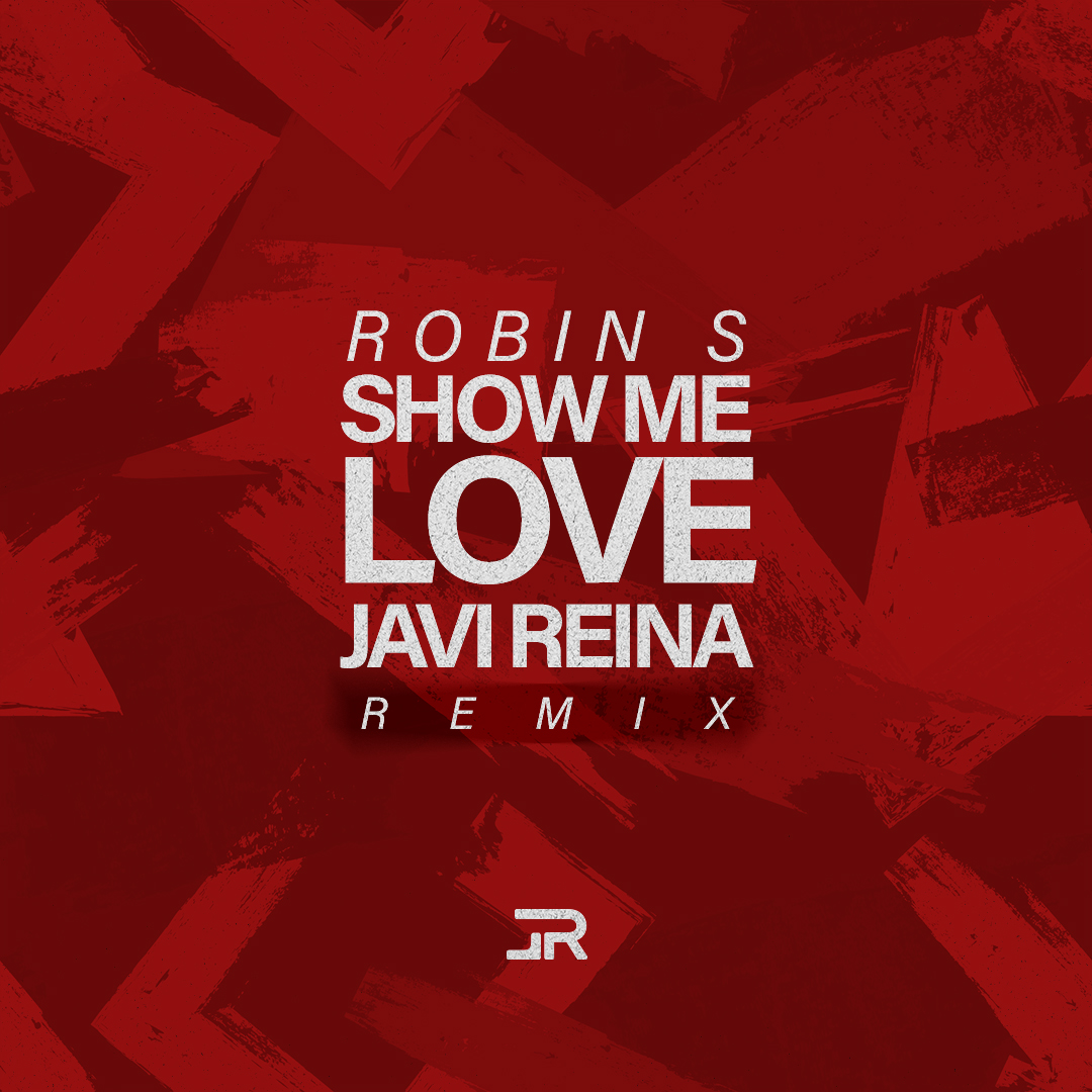 Show Me Love (Javi Reina 2022 Remix) by Robin S | Free Download on Hypeddit