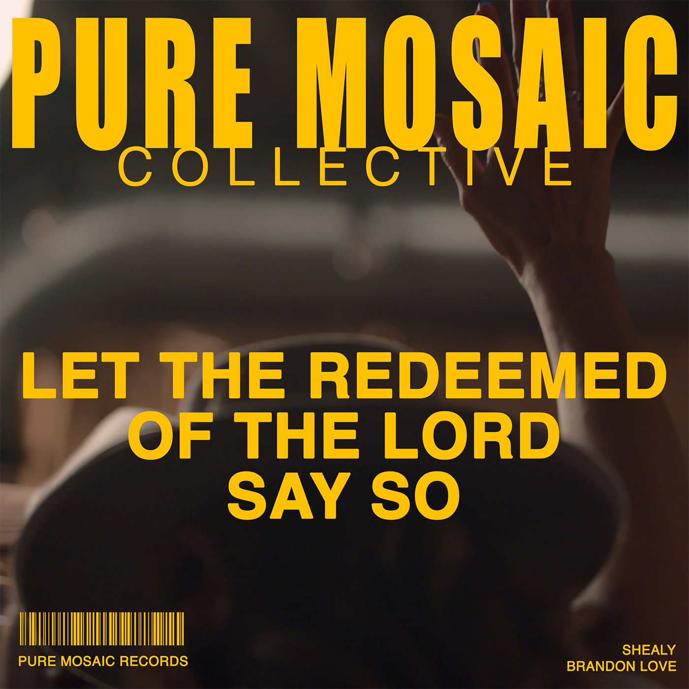 Let the Redeemed of the Lord Say So by Pure Mosaic Collective