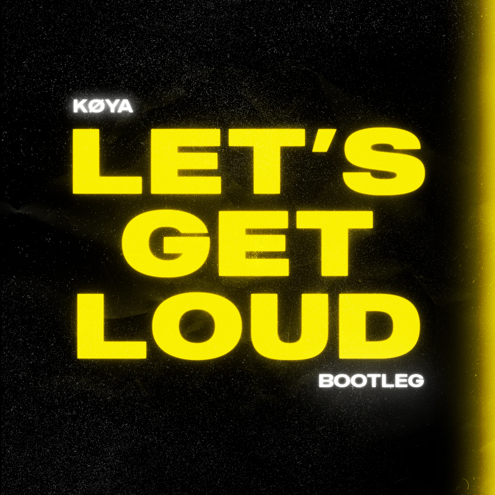 Let's Get Loud by Køya | Free Download on Hypeddit