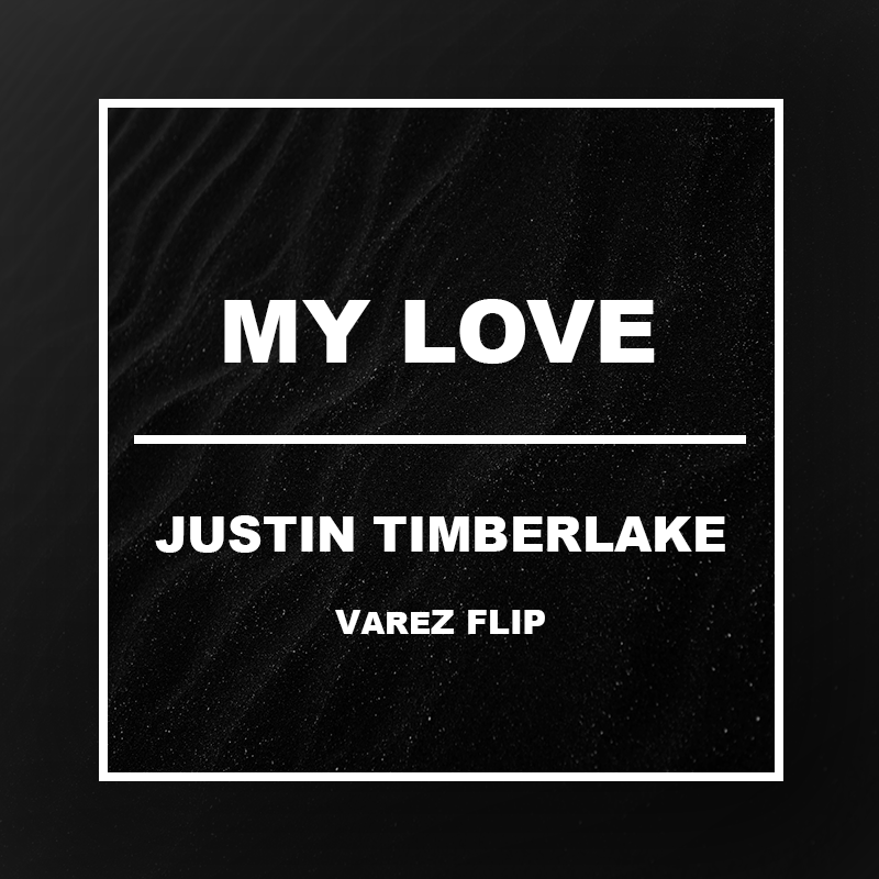 Justin Timberlake - My Love (VareZ Flip) by VareZ | Free Download on ...