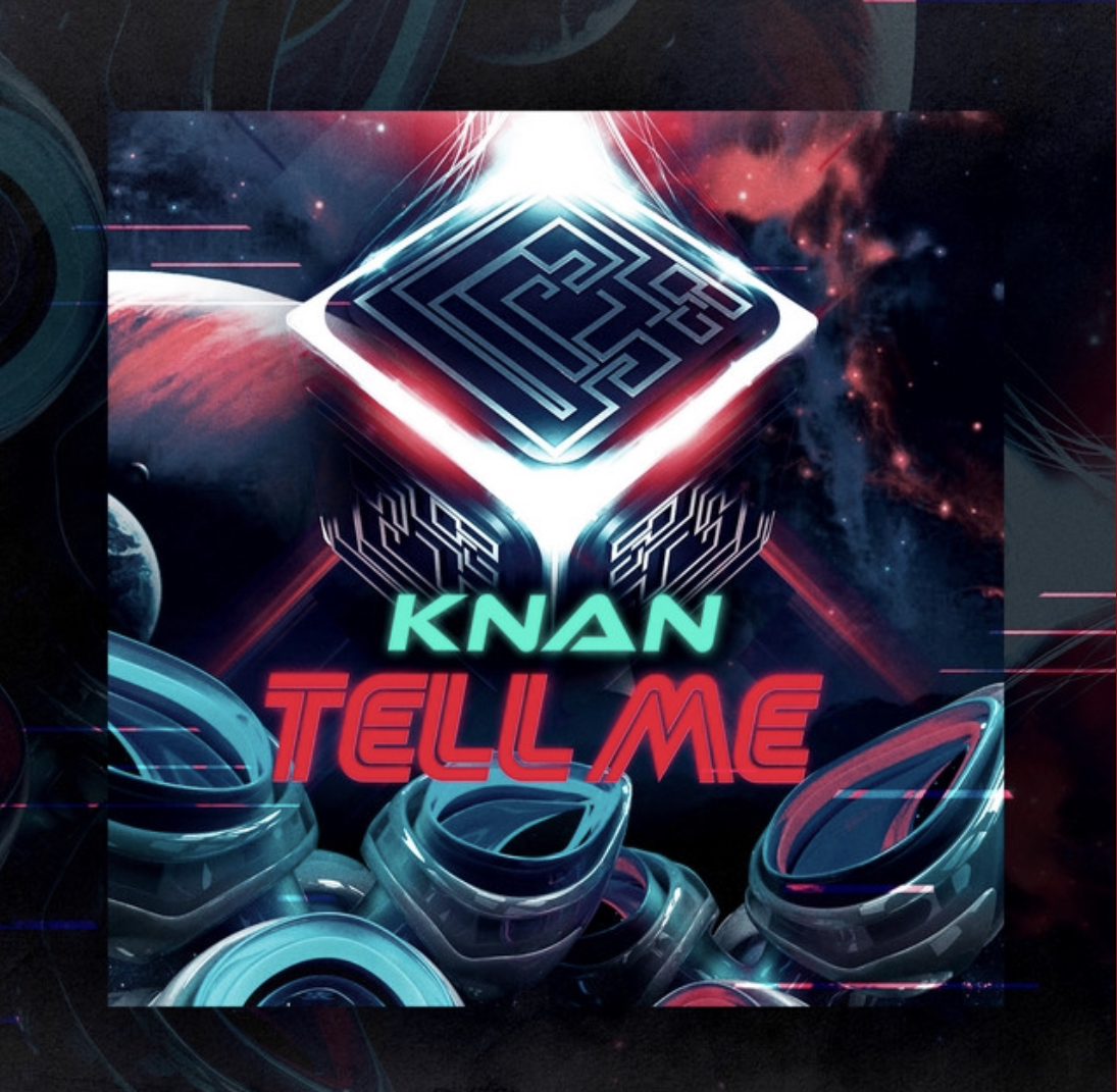 Tell Me by KNAN | Free Download on Hypeddit