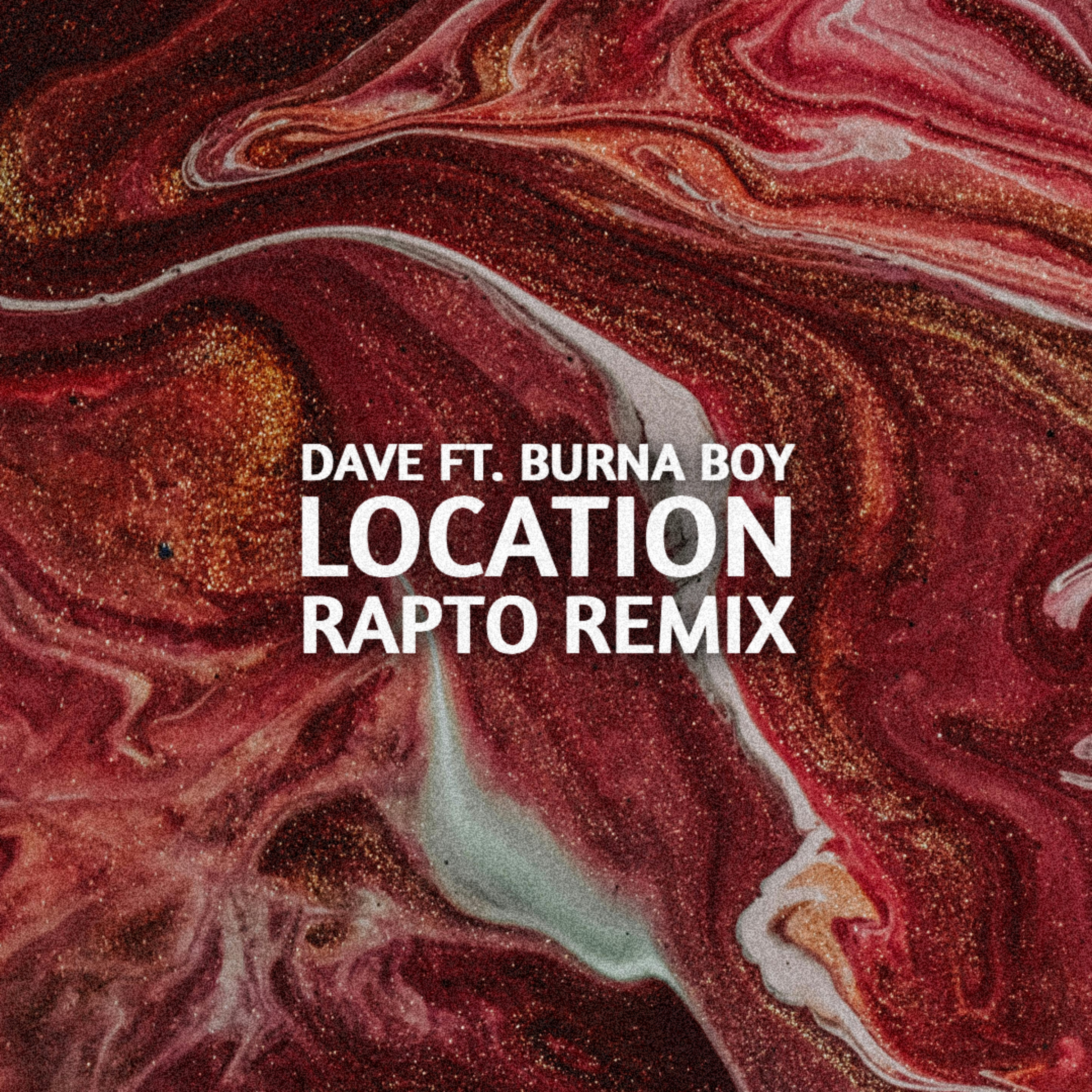 Dave, Burna Boy - Location (RAPTO Remix) by RAPTO (GR) | Free Download ...