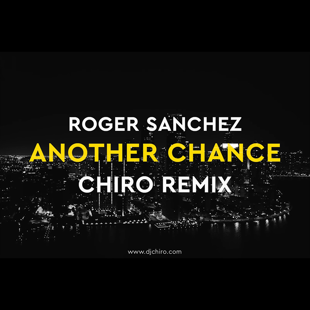 Roger Sanchez - Another Chance (Chiro Radio Remix) by CHIRO | Free ...