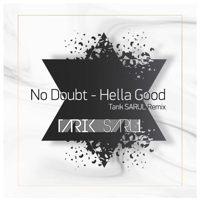 NO DOUBT - HELLA GOOD TARIK SARUL REMIX by Tarık Sarul | Free Download ...