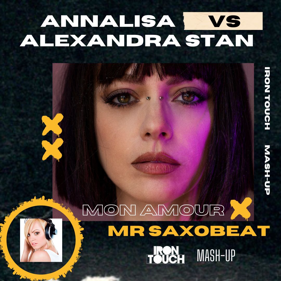 Mon Amour X Mr Saxobeat (Iron Touch Mash-Up) by Annalisa vs Alexandra ...