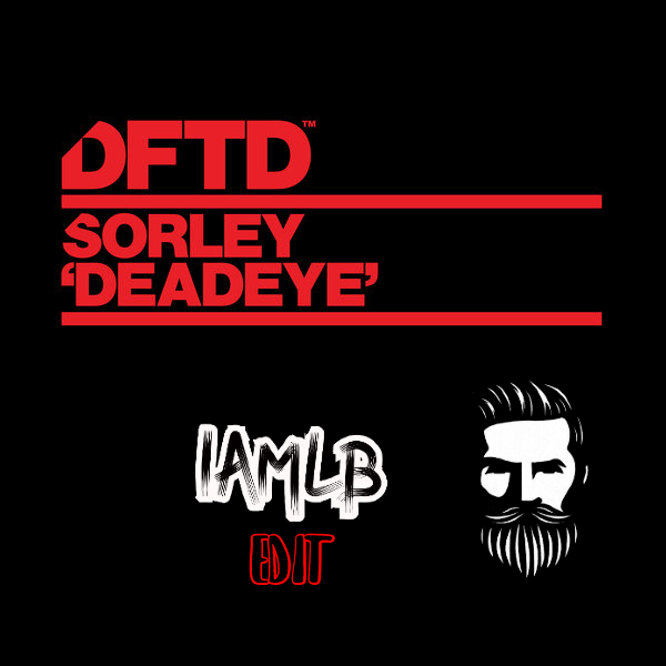 Deadeye ( IAMLB Special Tool Edit) by Sorley | Free Download on Hypeddit