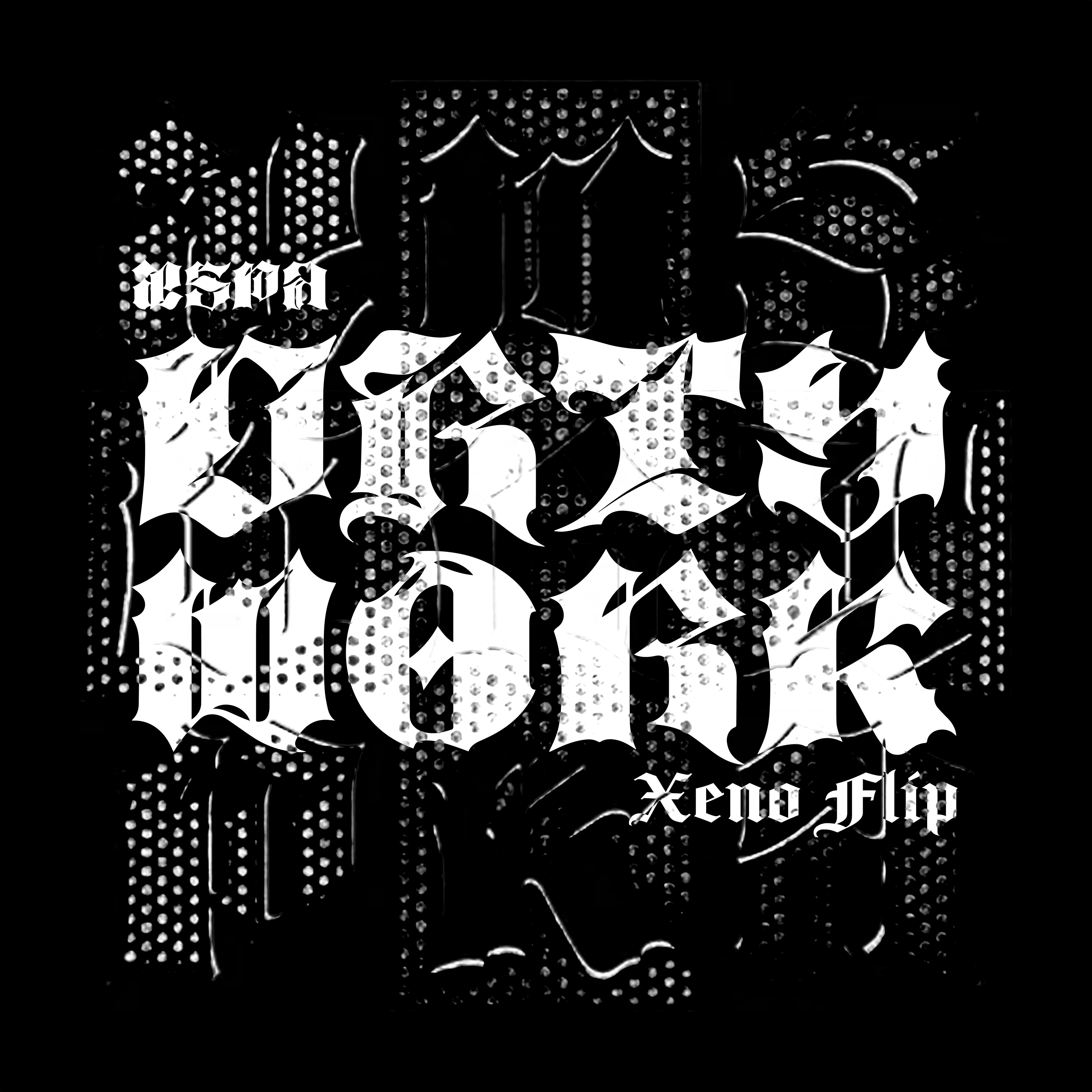 Dirty Work (Xeno Flip) by aespa | Free Download on Hypeddit