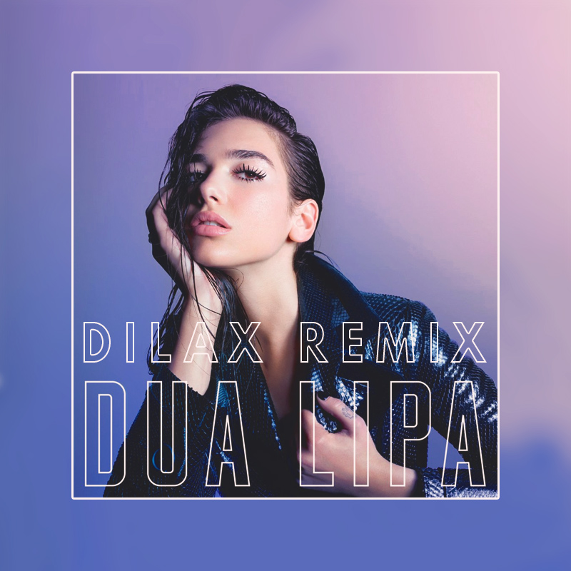 Dua Lipa - New Rules (Dilax Remix) by Dilax | Free Download on Hypeddit