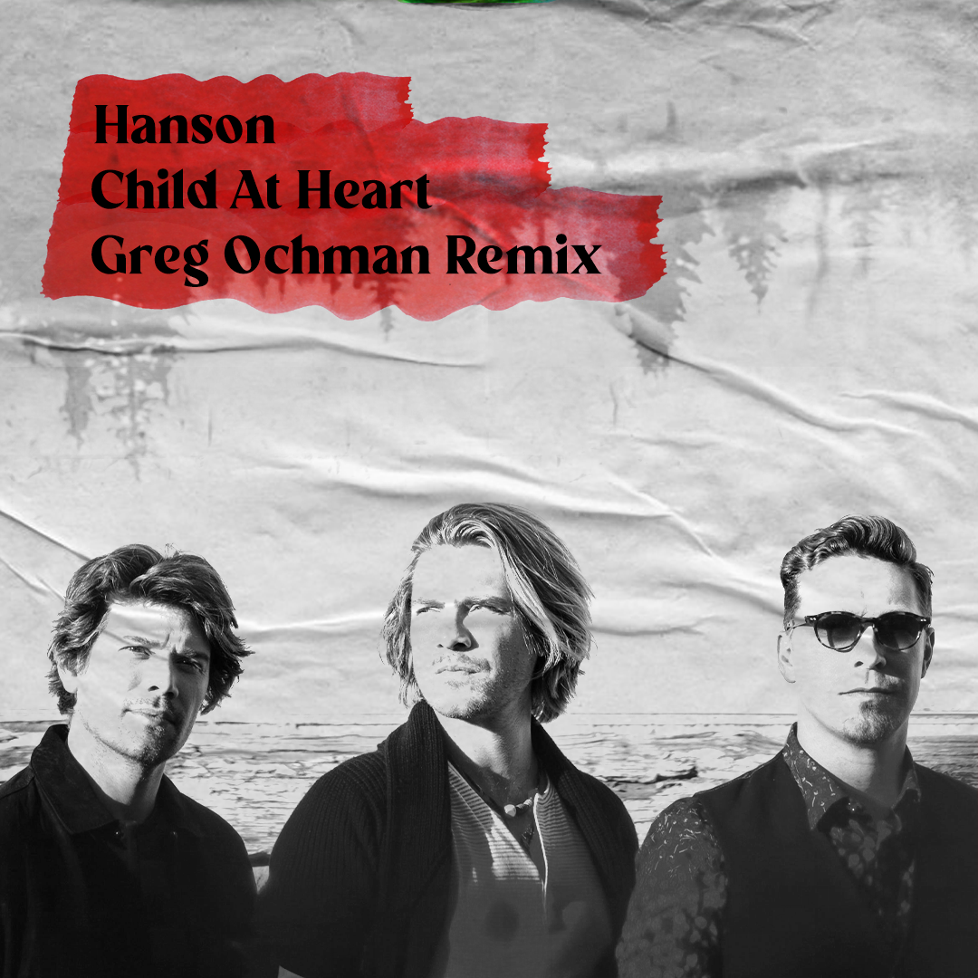 Free DL: Hanson - Child At Heart (Greg Ochman Remix) by ROFD | Free ...