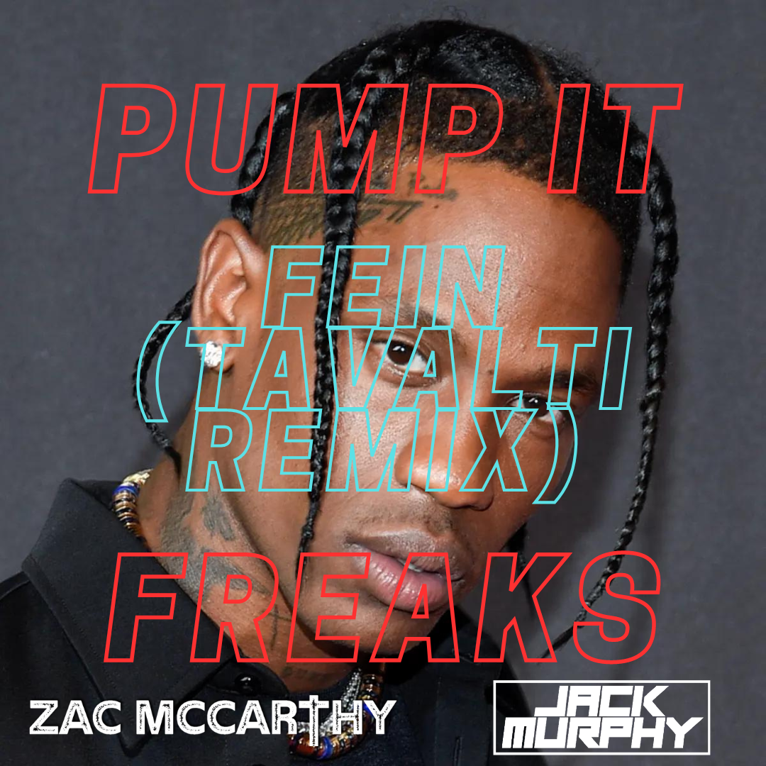 Pump It x Fein (Tavatli Remix) x Freaks (Jack Murphy & Zac McCarthy ...