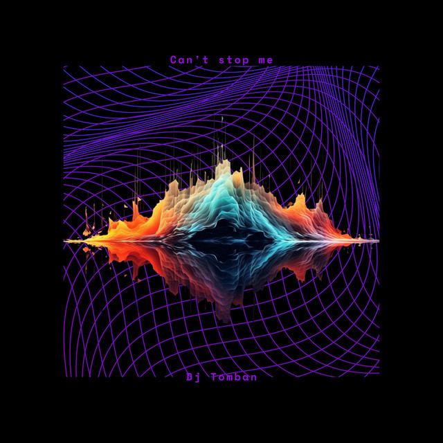 Can't Stop Me by Dj Tomban