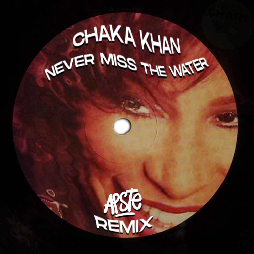 Chaka Khan - Never Miss the Water (Apste Remix) by Apste | Free ...