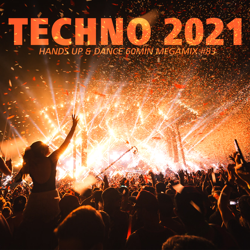 TECHNO 2021 Hands Up & Dance 60MIN MEGAMIX Remix #83 by DJ YOFREDDO ...