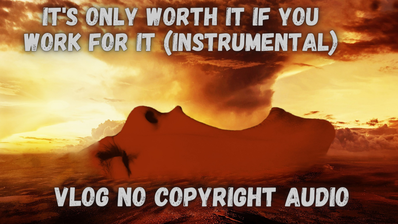 It's Only Worth It if You Work for It (Instrumental) by NEFFEX | Free ...
