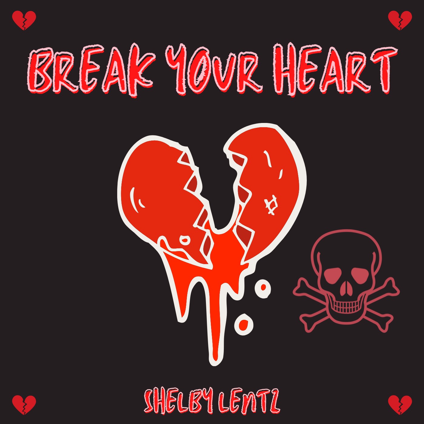 Break Your Heart by Shelby Lentz