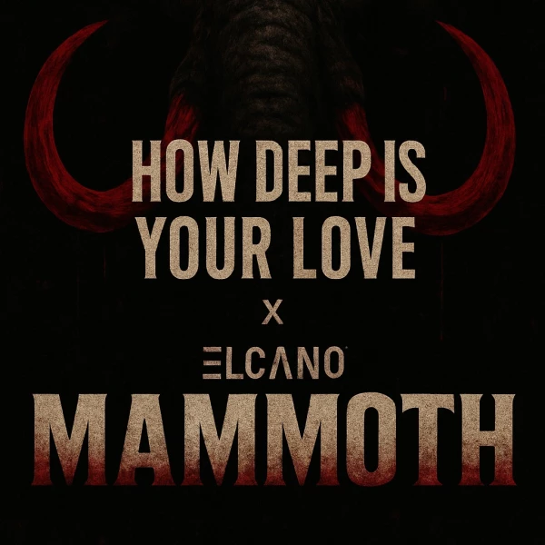 MAMMOTH x HOW DEEP IS YOUR LOVE - ELCANO [mashup] by Elcano.music ...