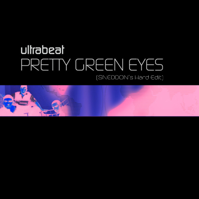 Ultrabeat - Pretty Green Eyes (SNEDDON's Hard Edit) by SNEDDON | Free Download on Hypeddit