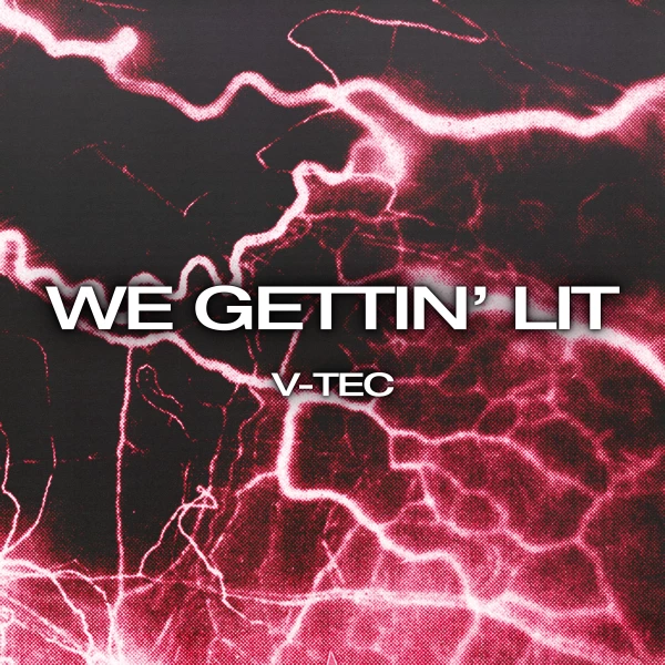 We Gettin' Lit by V-TEC | Free Download on Hypeddit