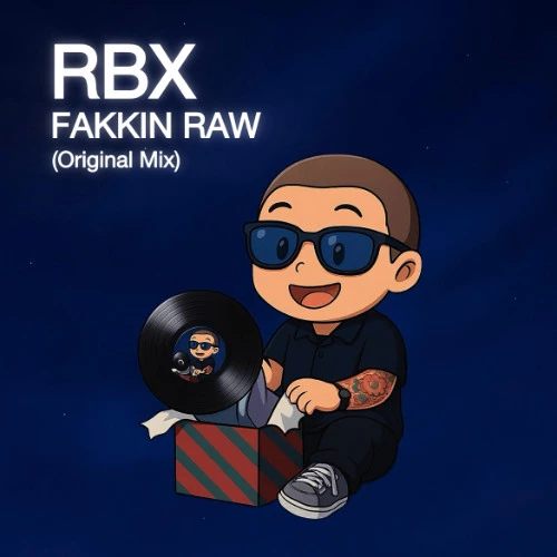 RBX - Fakkin Raw (Original Mix) [2025 Rework] by RBX Official | Free ...