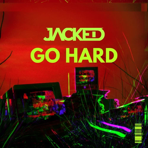 JACKED - Go Hard (Original Mix) by JACKED | Free Download on Hypeddit
