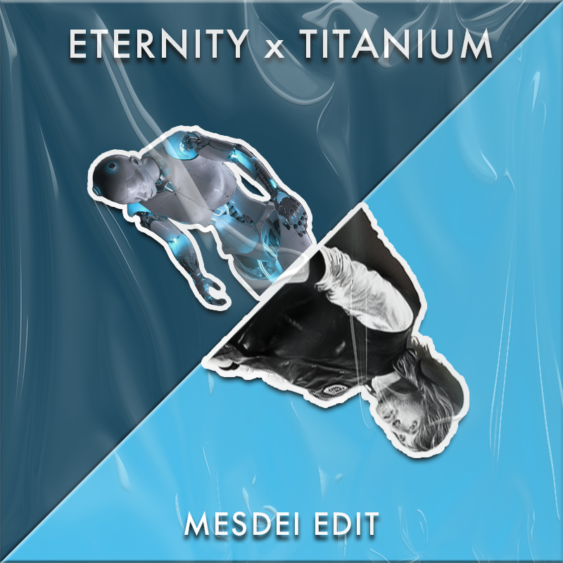 Eternity X Titanium (Mesdei Edit) by MESDEI | Free Download on Hypeddit