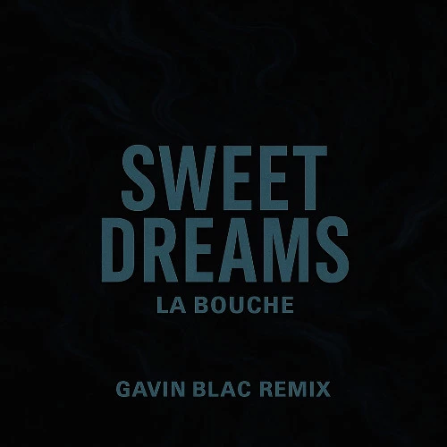Sweet Dreams - La Bouche (Gavin Blac Remix) by Gavin Blac | Free ...