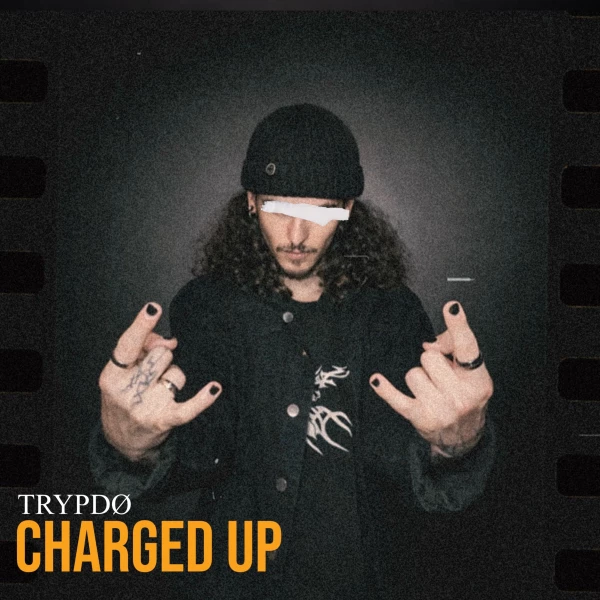 CHARGED UP by Trypdø | Free Download on Hypeddit