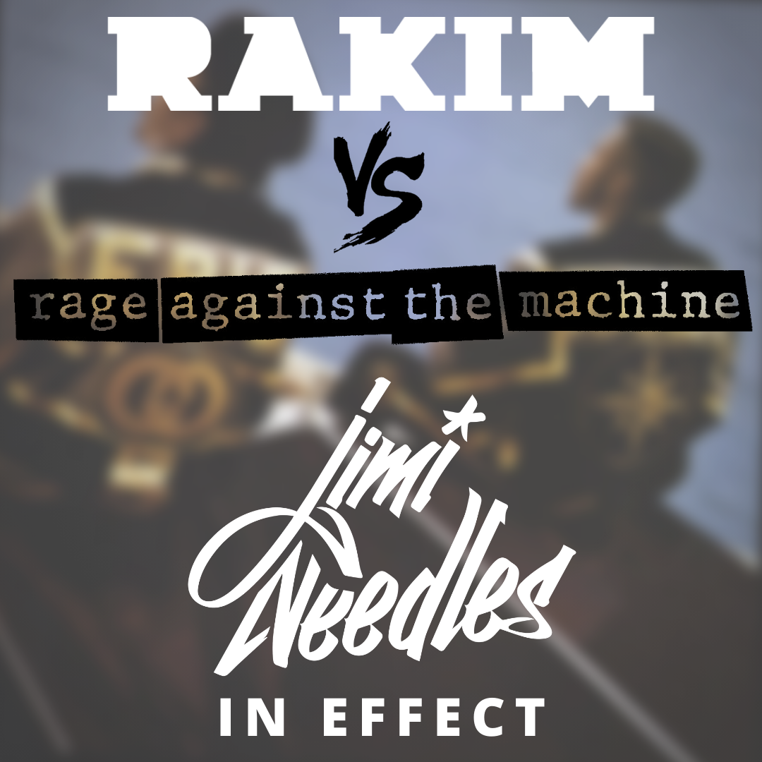 In Effect (Rakim vs Rage Against The Machine) by Jimi Needles | Free ...