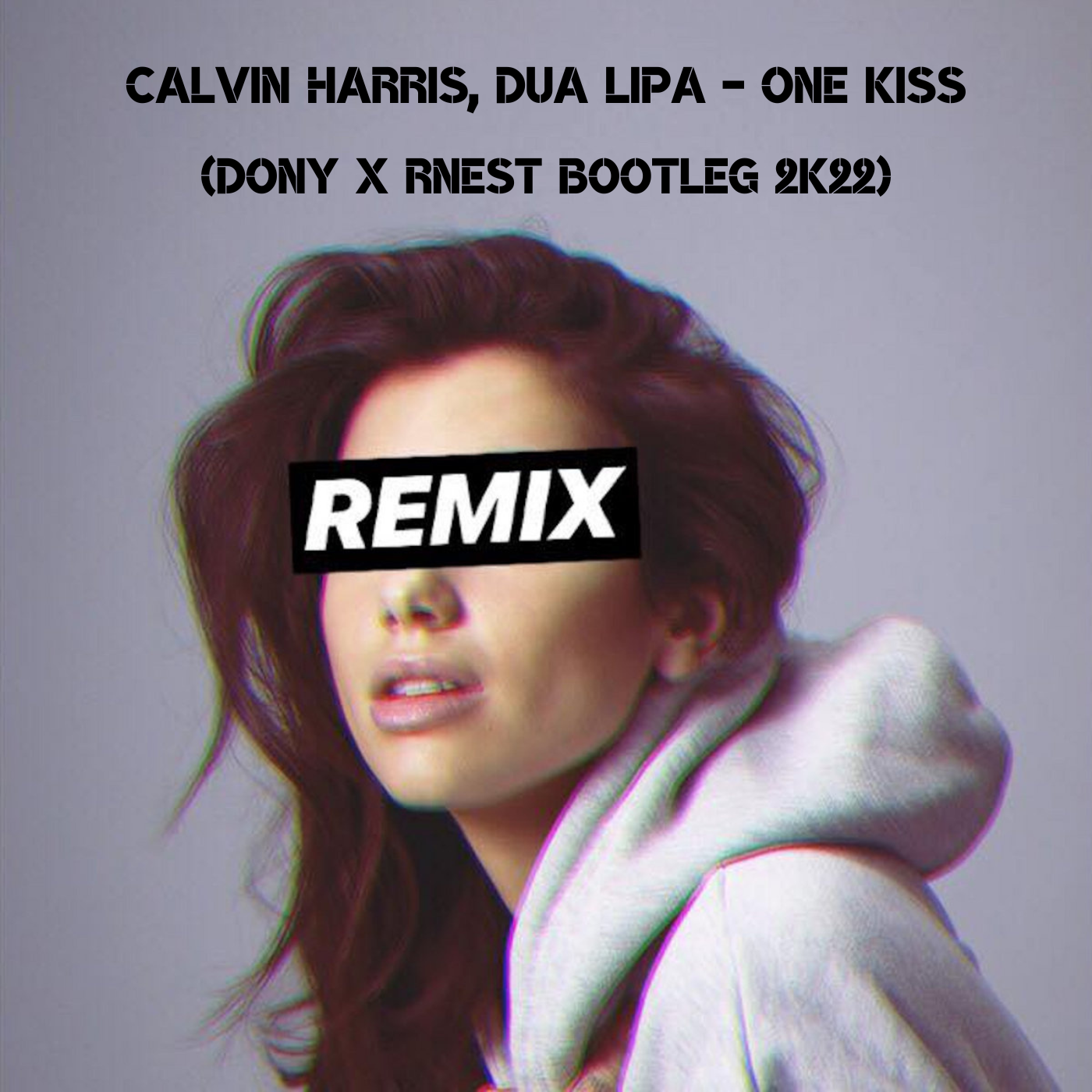 Calvin Harris, Dua Lipa - One Kiss (Dony x RNest Bootleg) 2022 by Dony ...