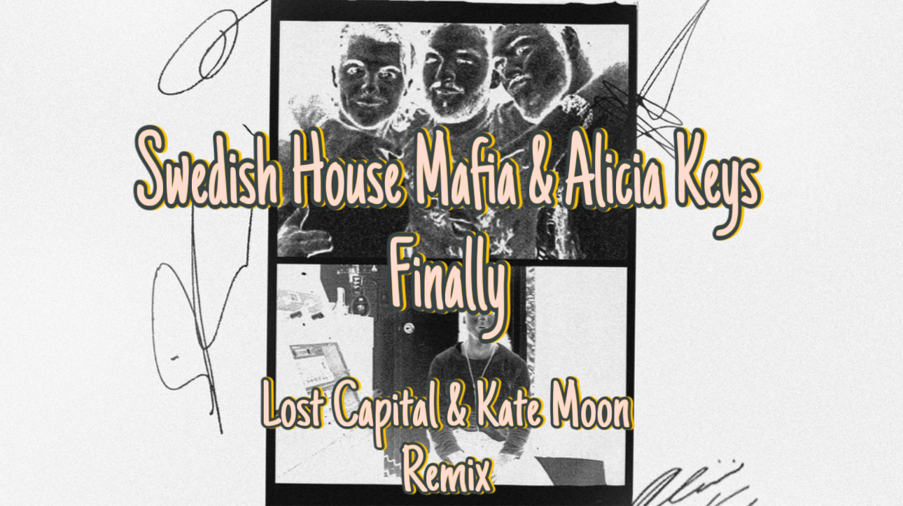 Kate Moon & Lost Capital Remix by Swedish House Mafia & Alicia Keys ...