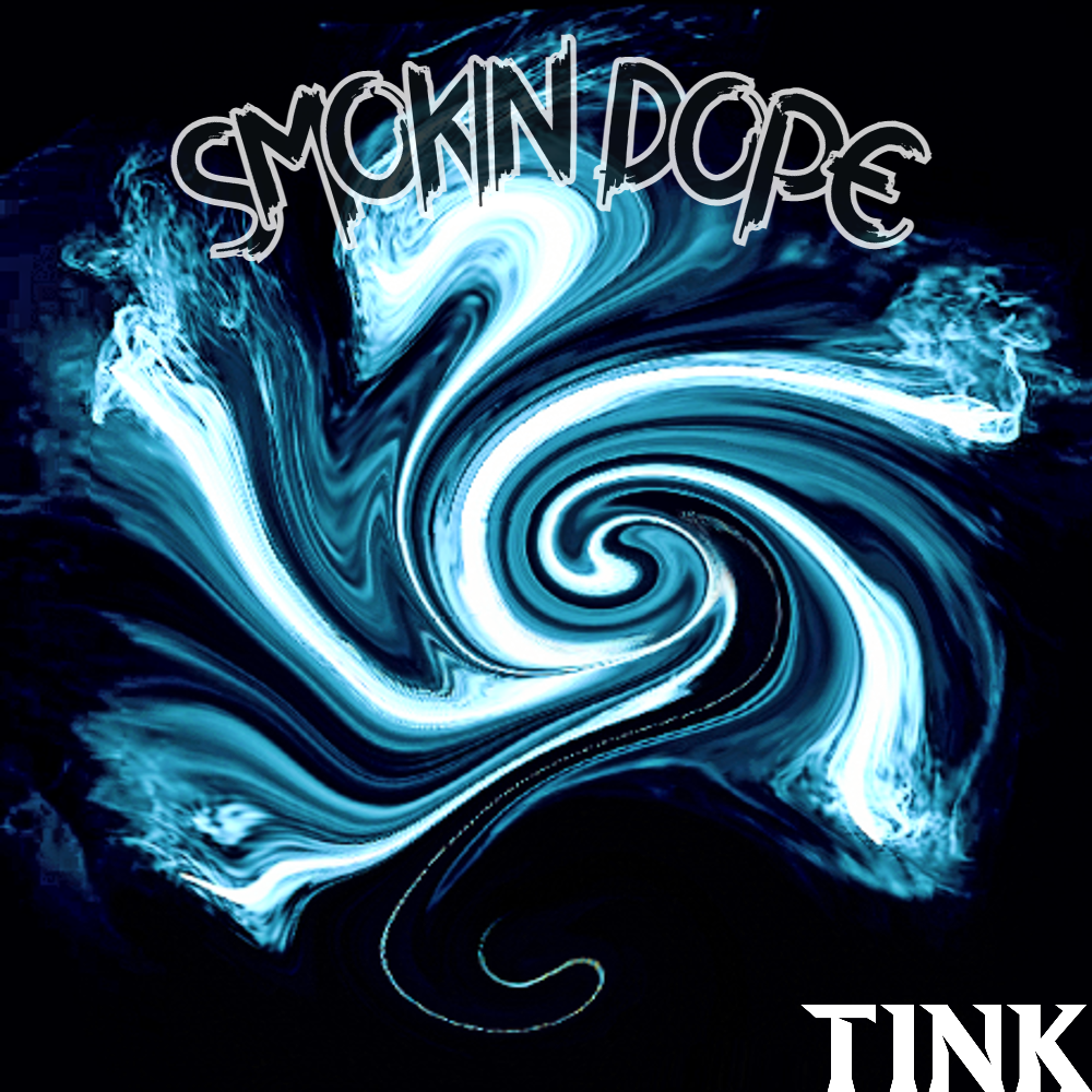 Smokin Dope by TINK