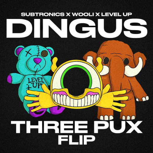 DINGUS (THREE PUX DUBSTEP FLIP) [FREE DOWNLOAD] by Subtronics, Wooli ...