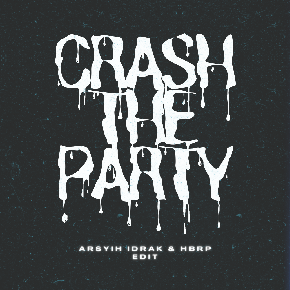 Crash The Party (arsyih Idrak & hbrp Edit) by arsyih Idrak & hbrp ...