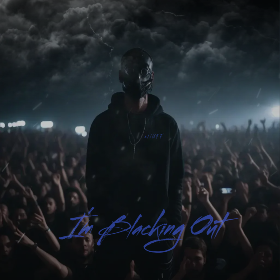 I'm Blacking Out by &NUFF | Free Download on Hypeddit