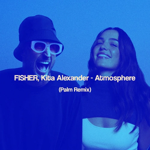 FISHER - Atmosphere (ft. Kita Alexander) (Palm Remix) by Palm | Free ...
