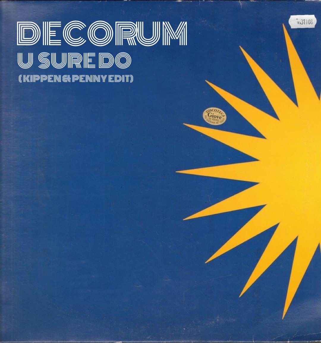 Decorum - U Sure Do (Kippen & Penny Edit) by Alex Kippen | Free Download on Hypeddit