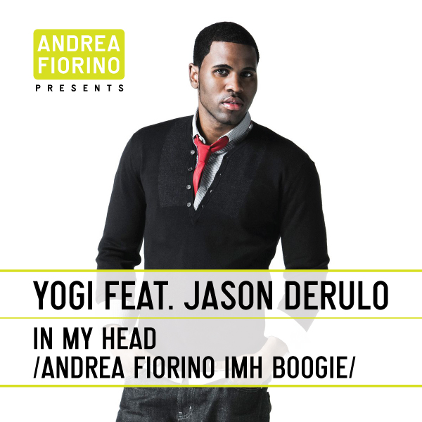 In My Head (Andrea Fiorino IMH Boogie) by Yogi feat. Jason Derulo ...