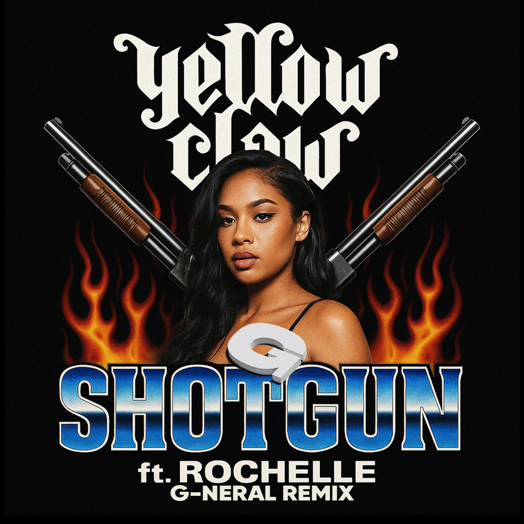 Shotgun (G-Neral Rework) by Yellow Claw ft. Rochelle