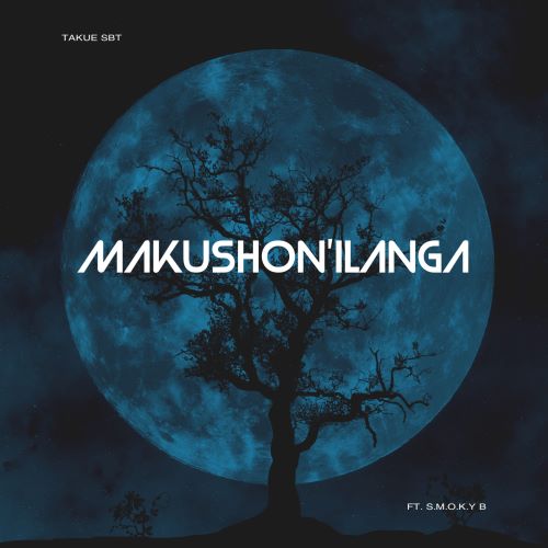 Makushon'ilanga by Takue SBT, S.m.o.k.y B