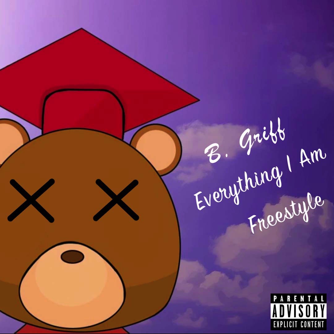 B. Griff- Everything I Am Freestyle by B. Griff | Free Download on Hypeddit