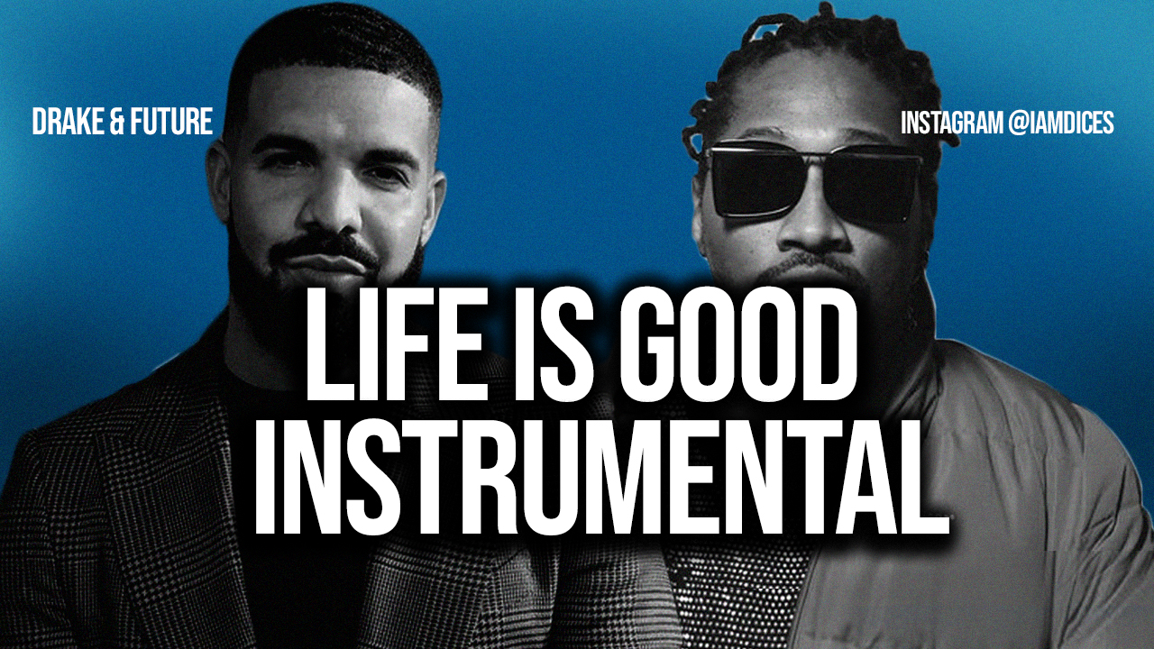 Life is Good Remake by Drake & Future "Life is Good" Instrumental Prod ...