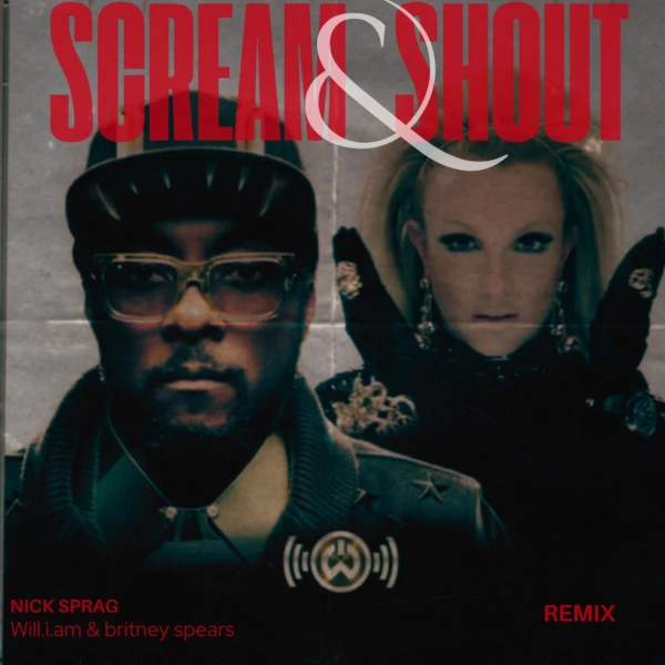 Will.i.am, Britney Spears- Scream & Shout - (Nick Sprag remix) by Nick ...