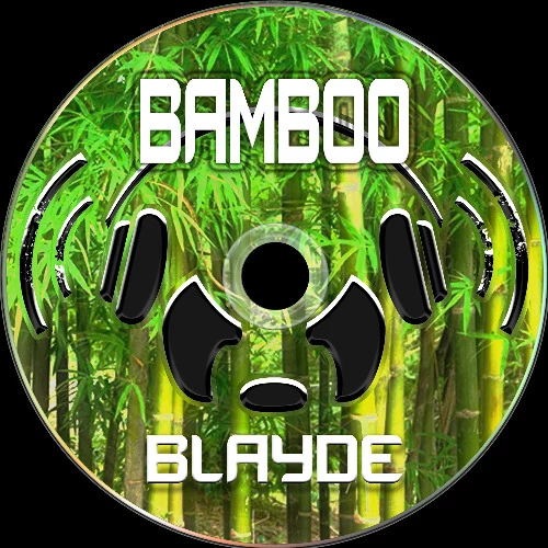 Blayde - Bamboo by Blayde | Free Download on Hypeddit