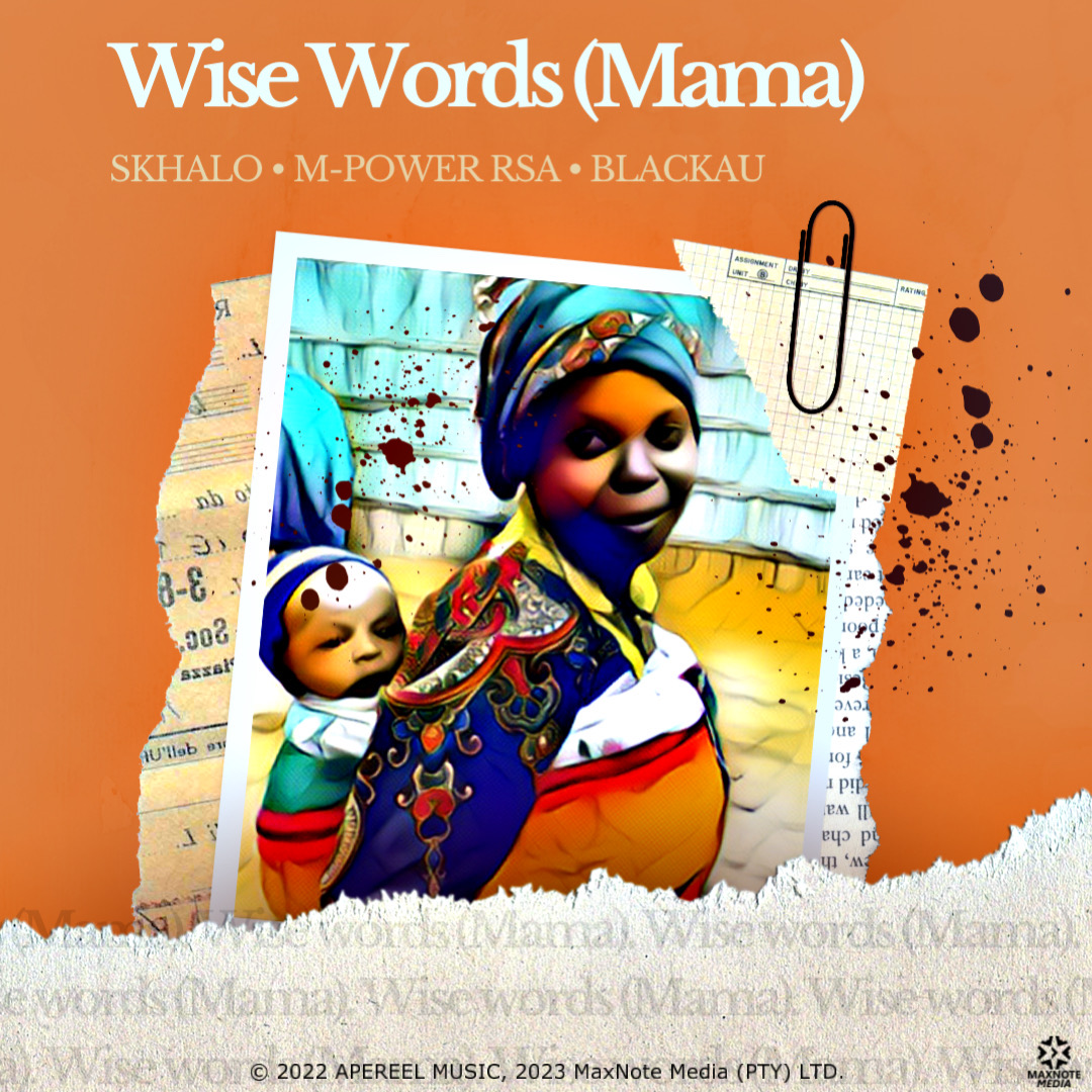 Wise Words (Mama) by Skhalo, M-Power RSA, BlackAU