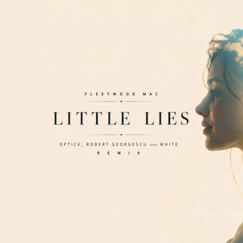 Fleetwood Mac - Little Lies by Optick, Robert Georgescu and White Remix ...